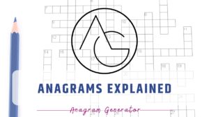 Types of Anagrams: History, Examples, and How They Work?