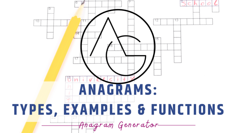 Types of Anagrams: History, Examples, and How They Work?